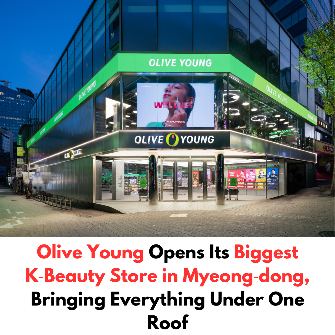 Olive Young Opens Its Biggest K‑Beauty Store in Myeong‑dong, Bringing ...